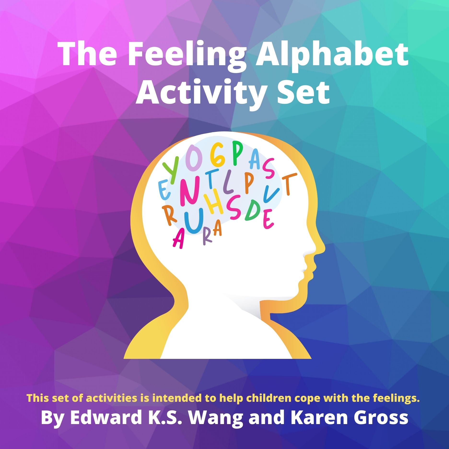 The Feeling Alphabet Activity Set - Karen Gross Education